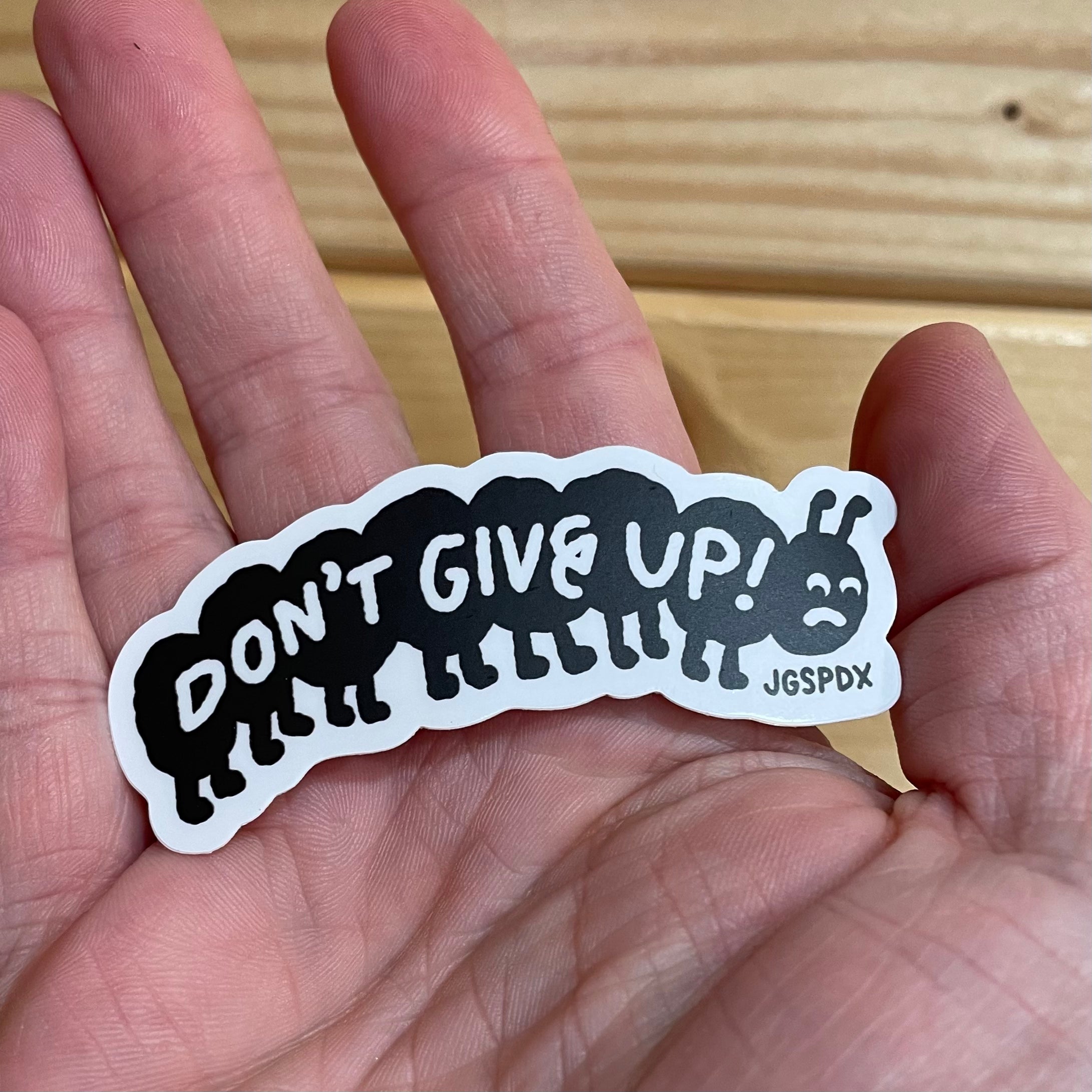 Don’t Give Up Sticker (Holo or B/W) – Jason Sturgill